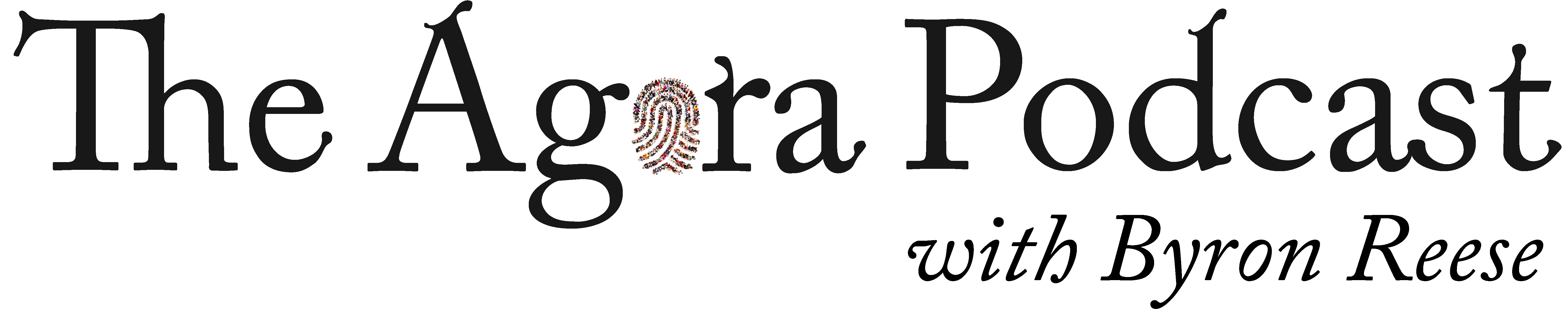 The Agora Podcast with Byron Reese – Byron Reese